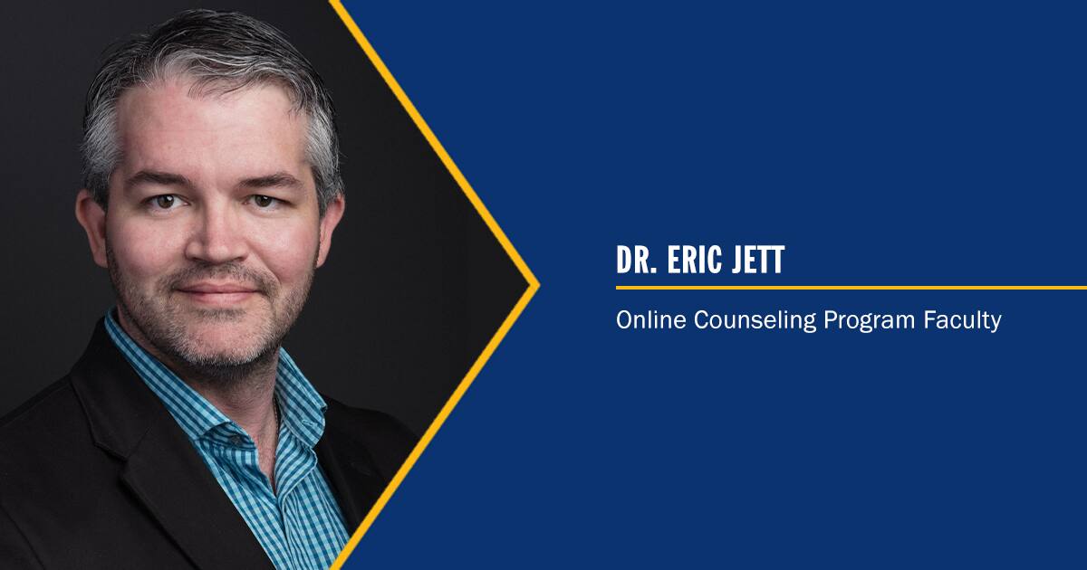 Clinical Mental Health Counseling Faculty Dr. Eric Jett: A Faculty Q&A