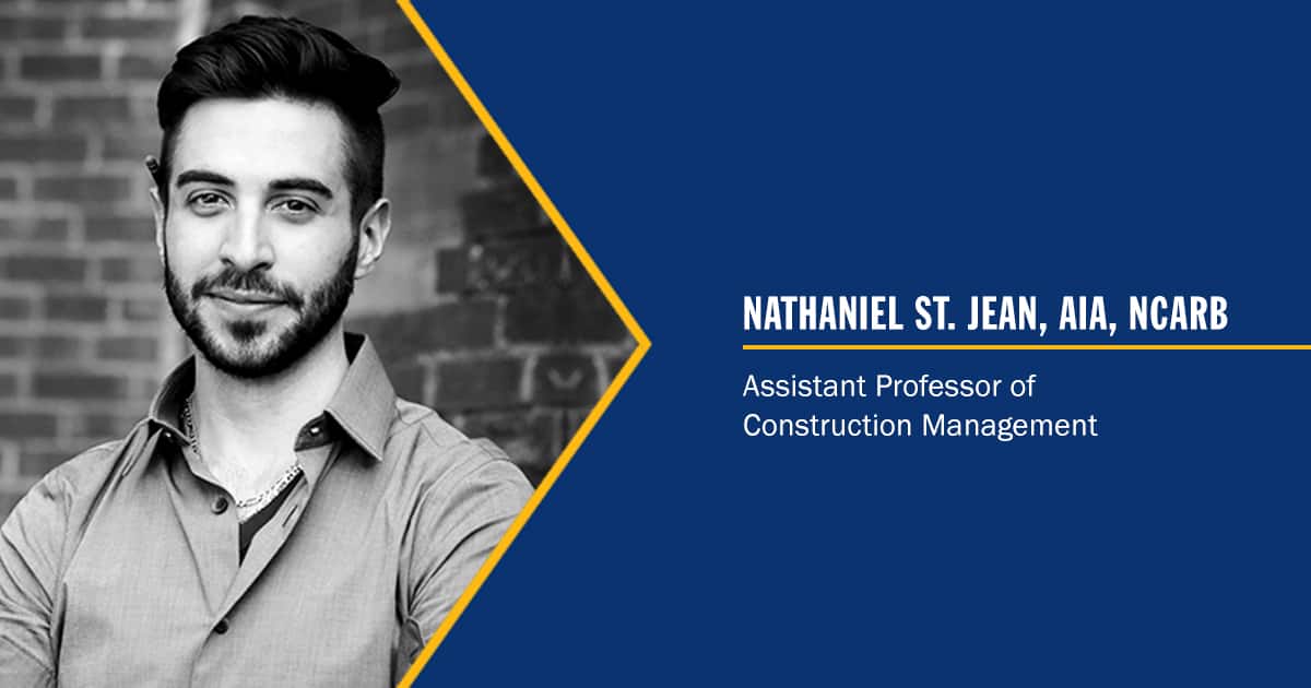 Construction Management Professor Nathaniel St. Jean: A Faculty Q&A